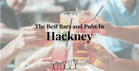 The Best Bars and Pubs In Hackney - Barguide.London