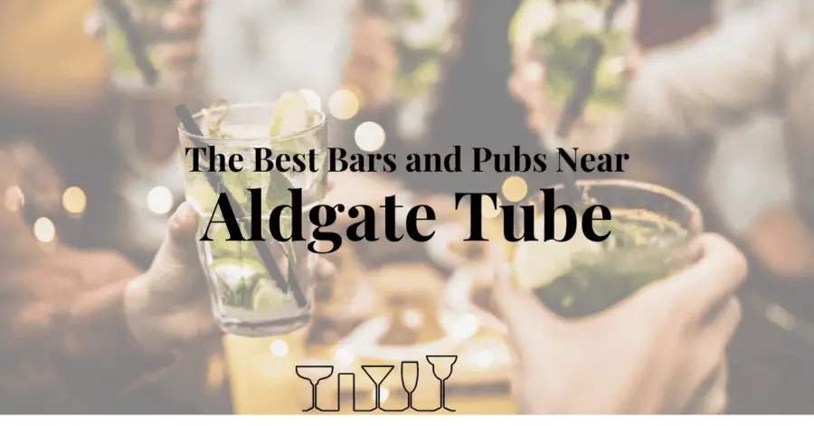 The Best Bars and Pubs Near Aldgate Tube - Barguide.London