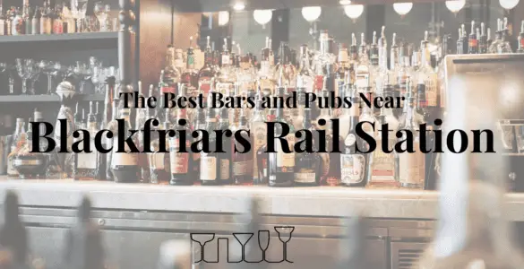 The Best Bars and Pubs Near Blackfriars Rail Station - Barguide.London