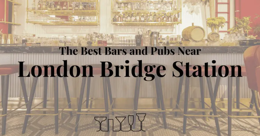 The Best Bars and Pubs Near London Bridge Station - Barguide.London