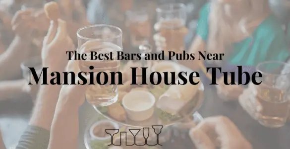 The Best Bars and Pubs Near Mansion House Tube - Barguide.London