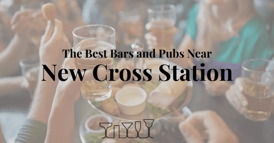The Best Bars and Pubs Near New Cross Station - Barguide.London