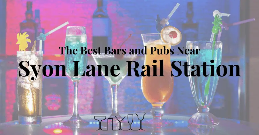 The Best Bars and Pubs Near Syon Lane Rail Station - Barguide.London