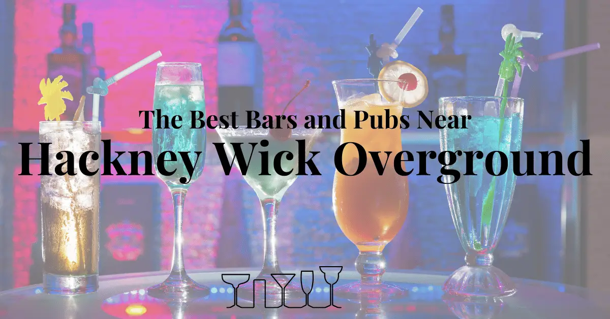 The Best Bars and Pubs Near Hackney Wick Overground - Barguide.London
